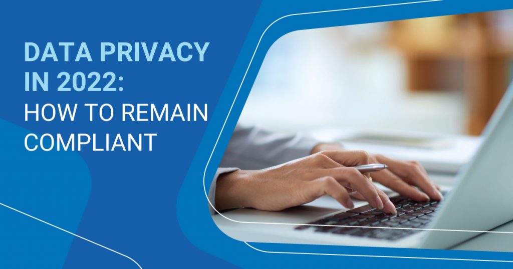 4 Ways to Be Data Privacy Compliant