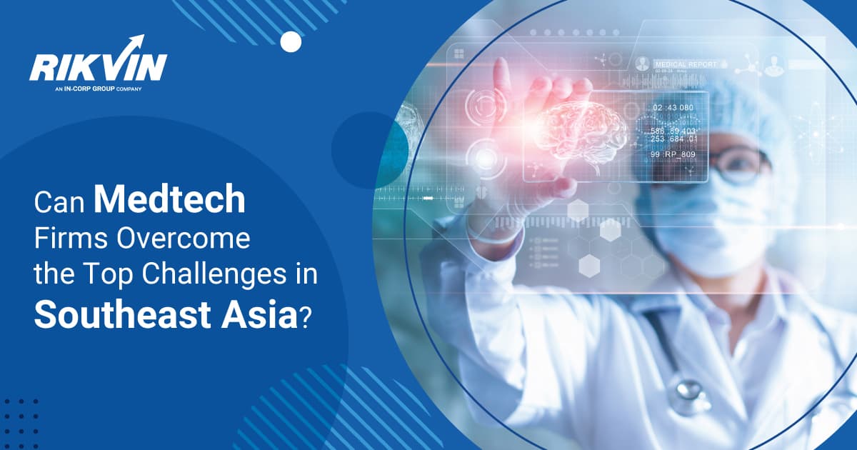 Medtech in Southeast Asia: Can Companies Overcome the Challenges? Medtech in Southeast Asia: Can Companies Overcome the Challenges?