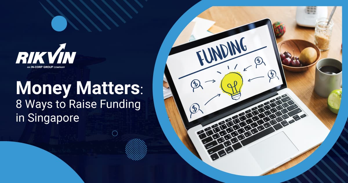 Money Matters: How Can Firms Raise Funding in Singapore?